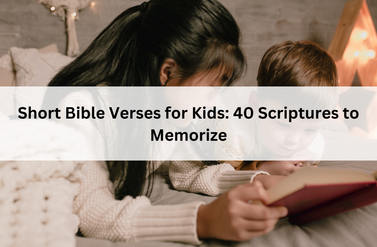 Short Bible Verses for Kids: 40 Scriptures to Memorize