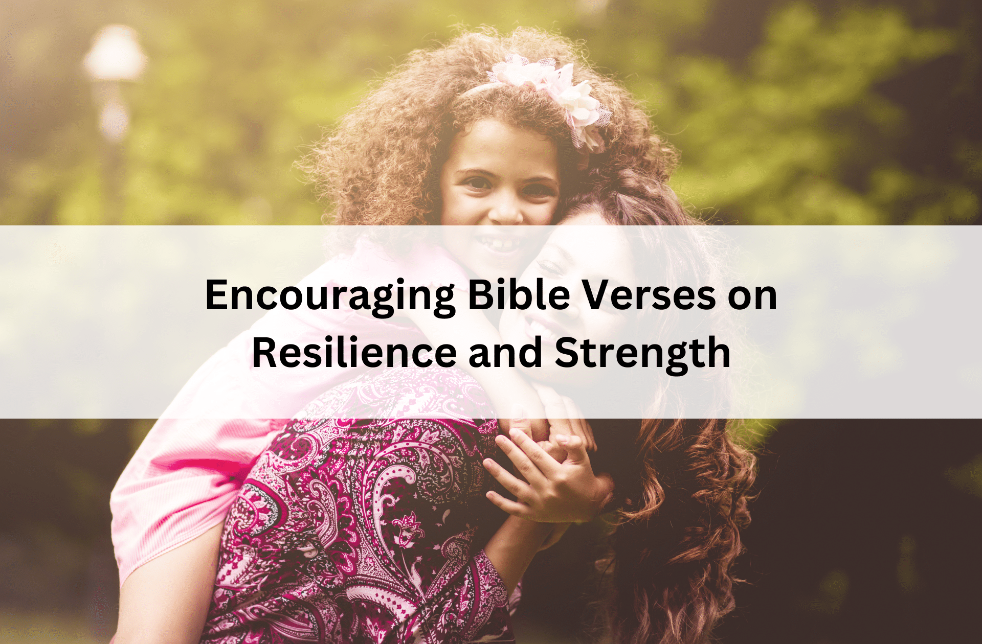 Encouraging Bible Verses on Resilience and Strength