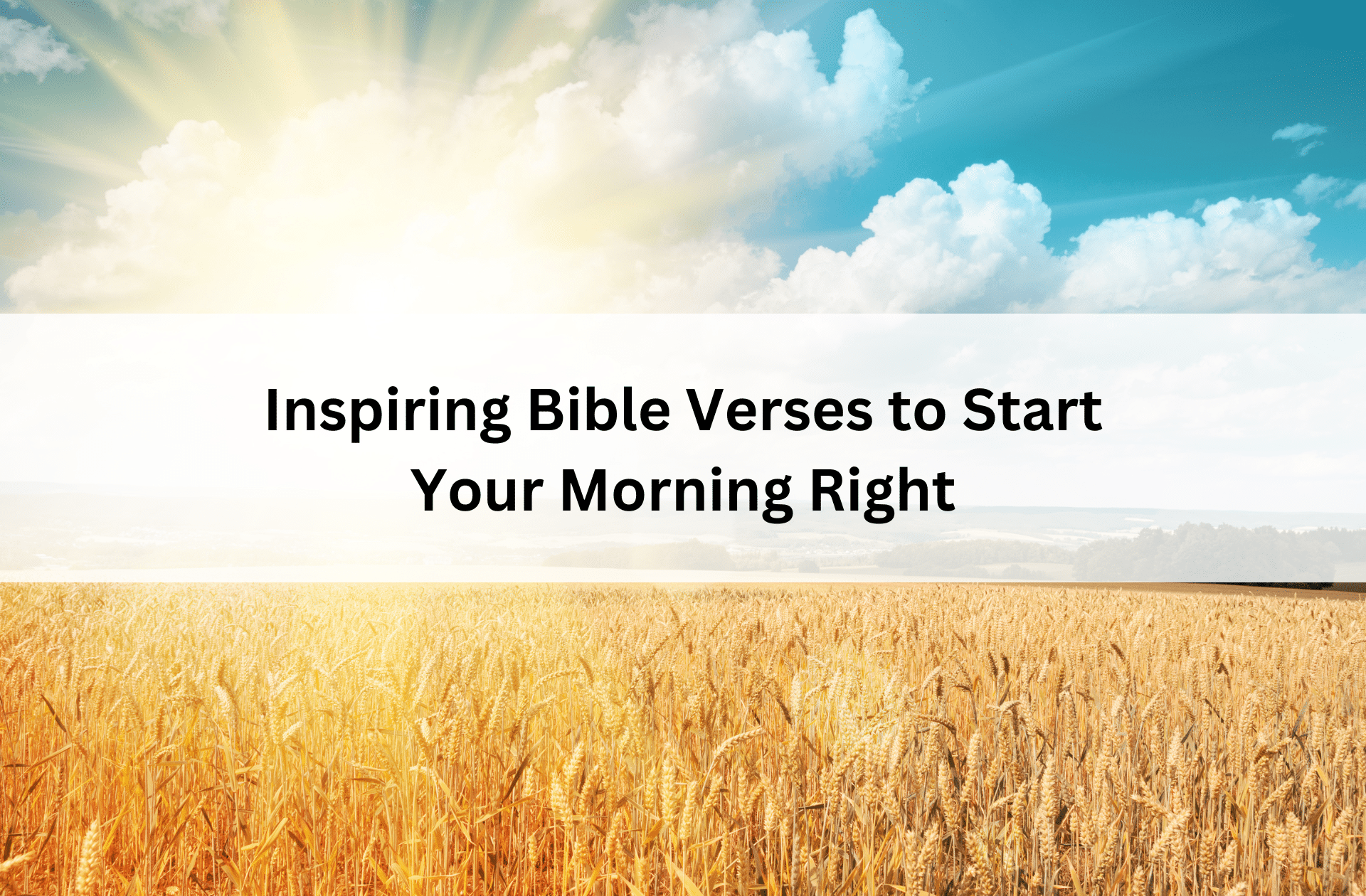 Inspiring Bible Verses to Start Your Morning Right