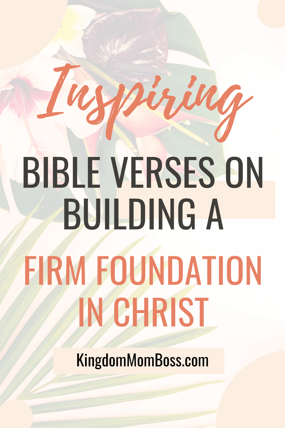 Bible Verses About Building a Strong Foundation