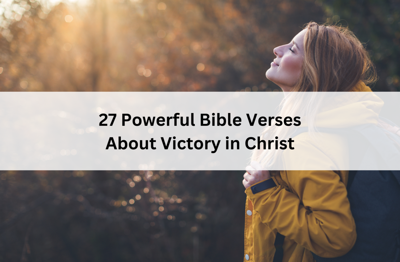 27 Powerful Bible Verses About Victory in Christ