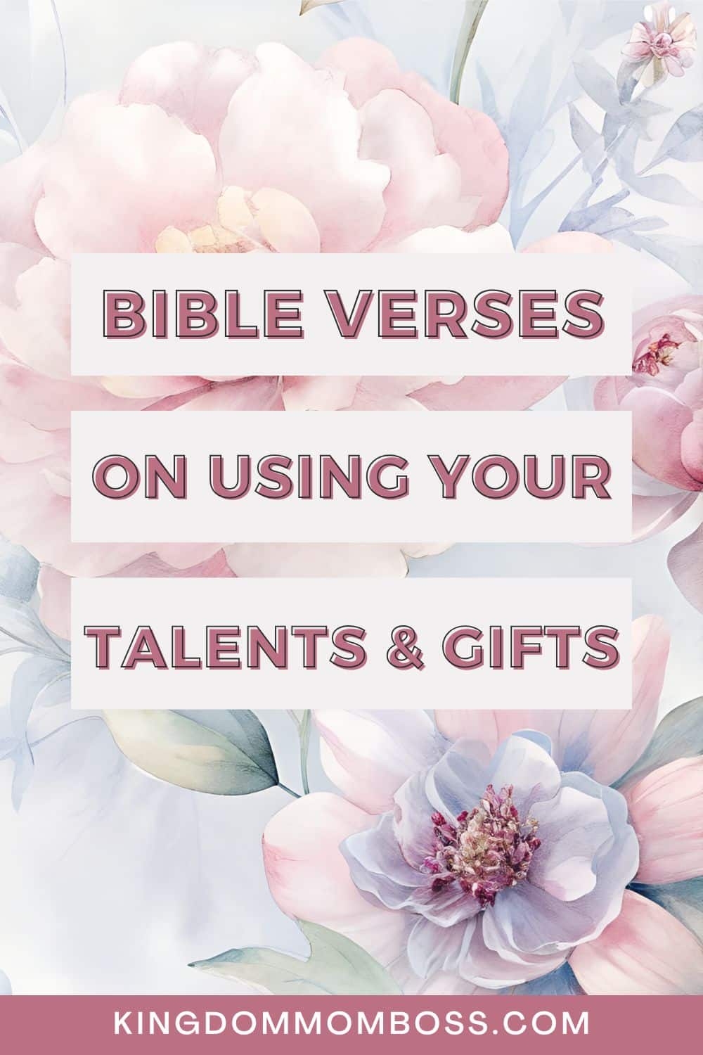 Bible Verses on Using Your God-given Gifts and Talents