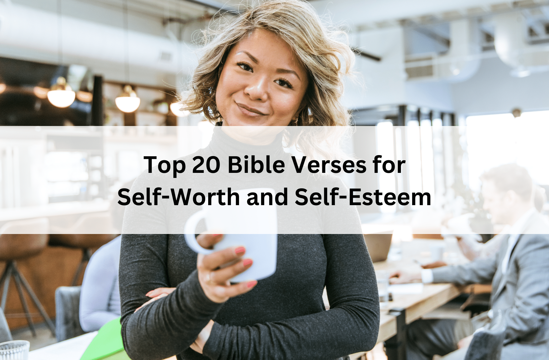 Top 20 Bible Verses for Self-Worth and Self-Esteem