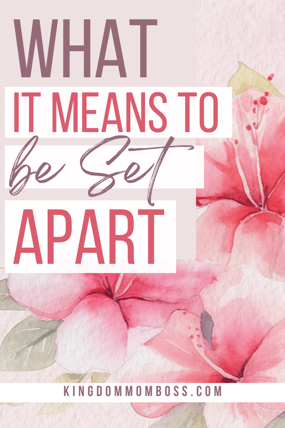 What Does It Mean to Be Set Apart by God in the Bible