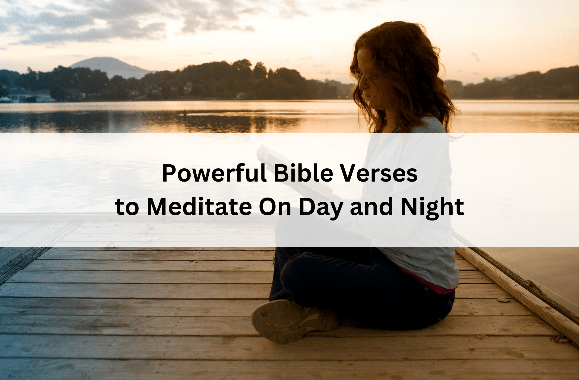 Powerful Bible Verses to Meditate On Day and Night
